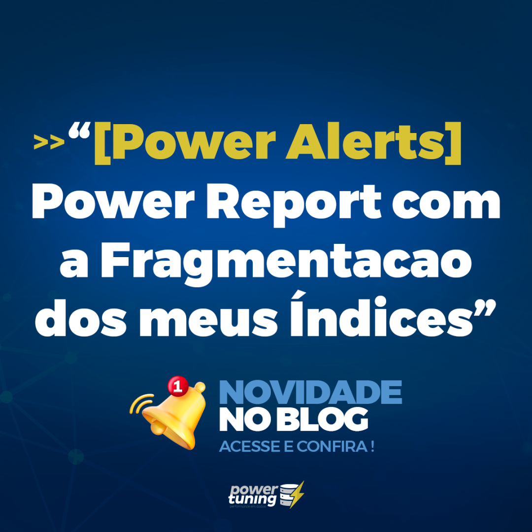 [Power Alerts] Enviando um Power Report com a Fragmentacao dos meus ...