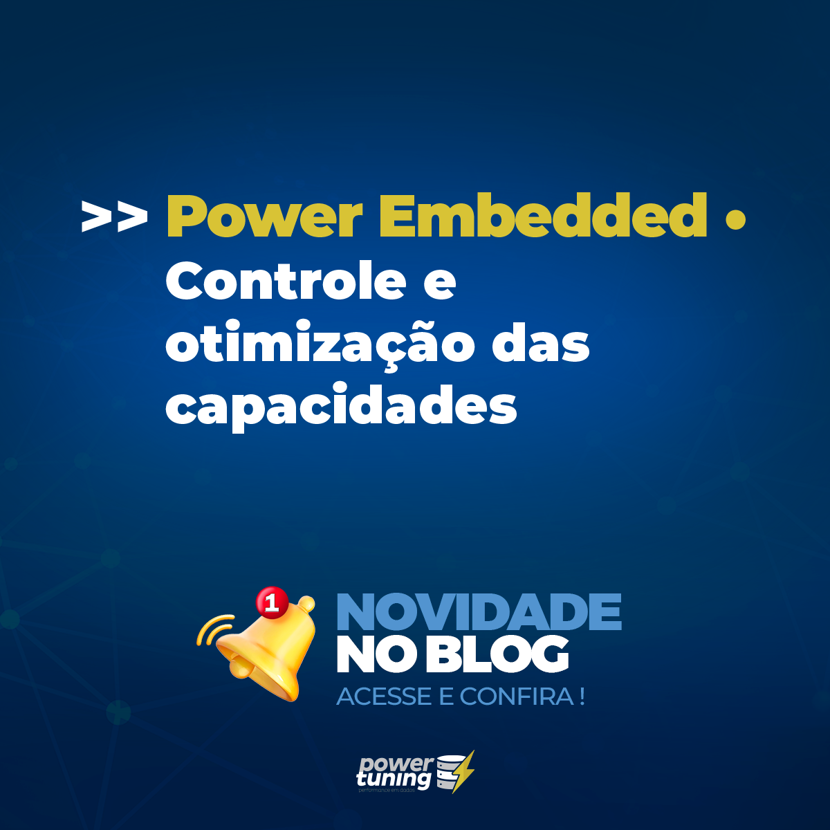Power Embedded • Controle e otimização das capacidades – Power Tuning