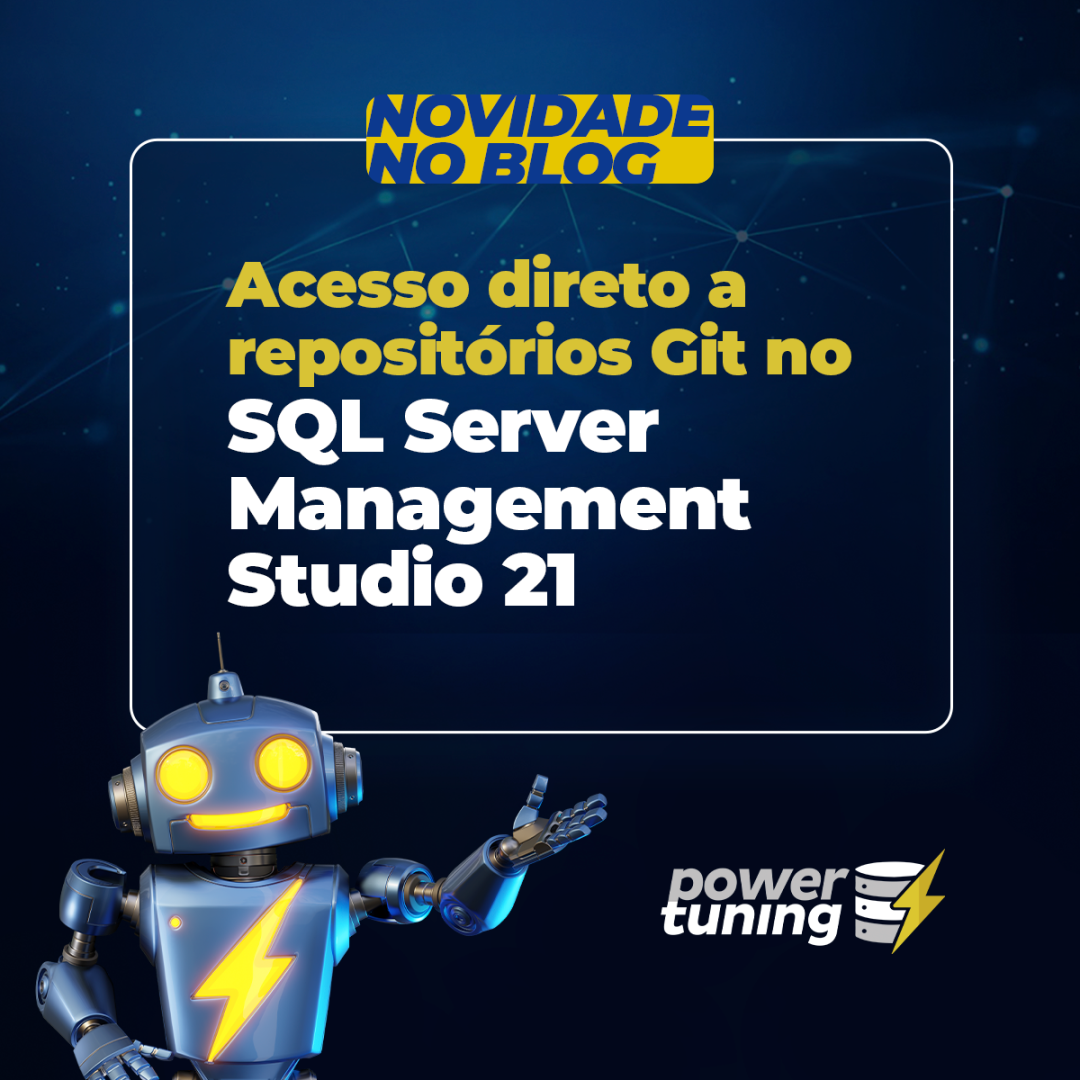 Acesso direto a repositórios Git no SQL Server Management Studio 21 – Power Tuning