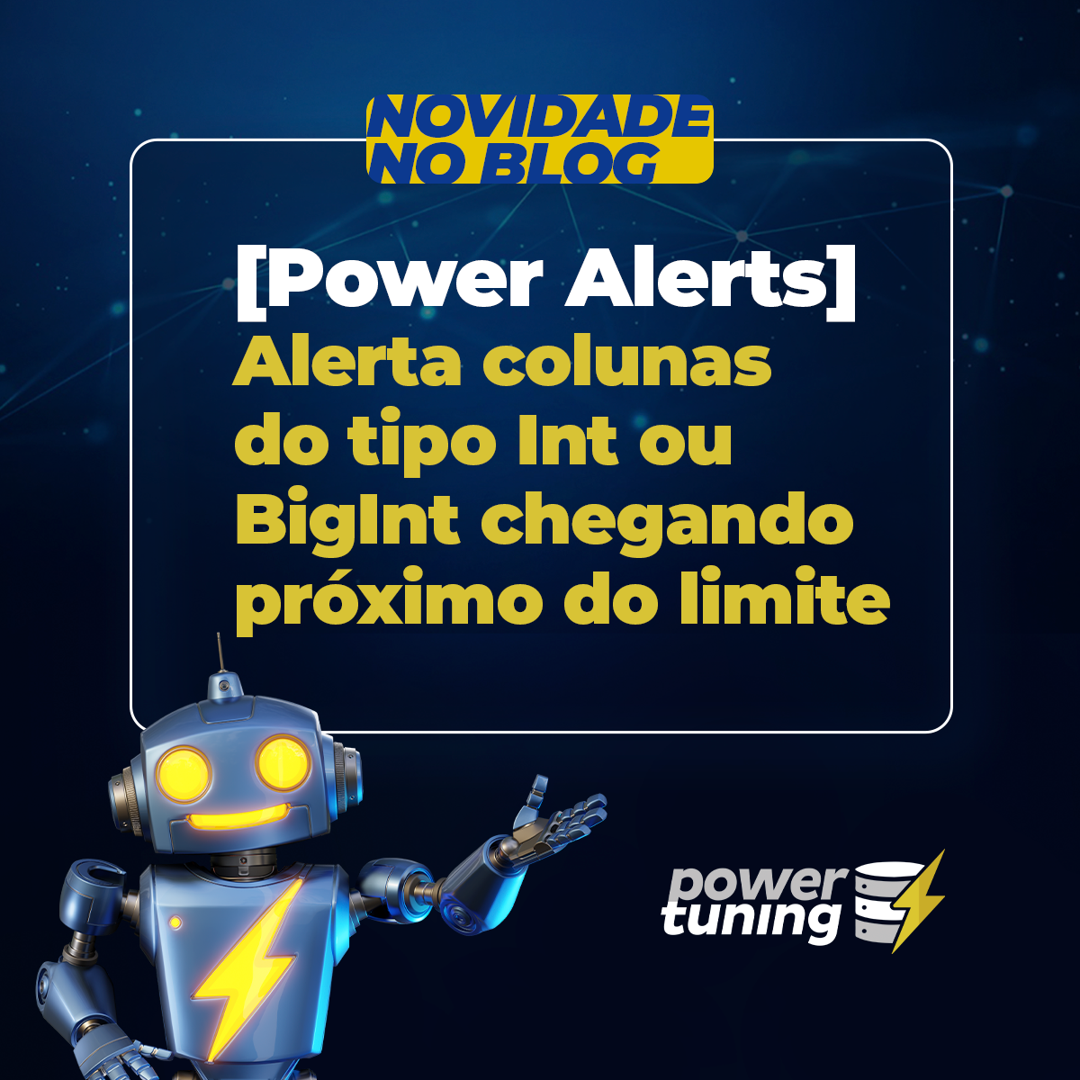 [Power Alerts] Alerta colunas do tipo Int ou BigInt chegando próximo do ...